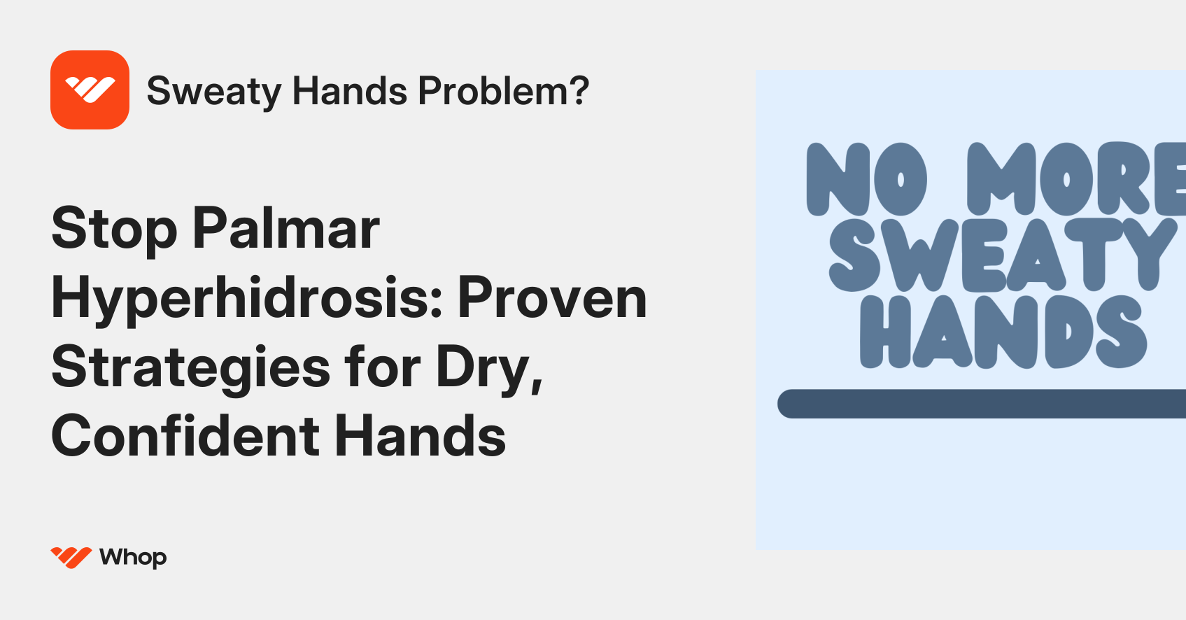 Sweaty Hands Problem? | Whop